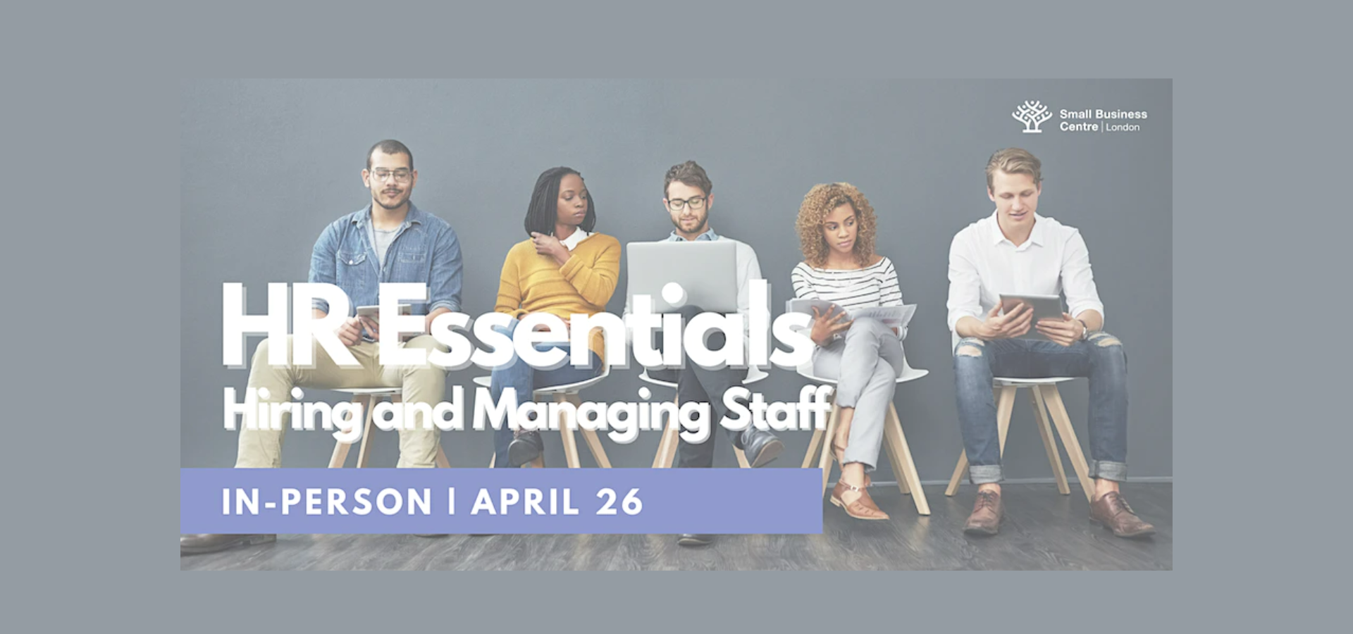 HR Essentials – Hiring and Managing Staff | London Economic Development Corporation